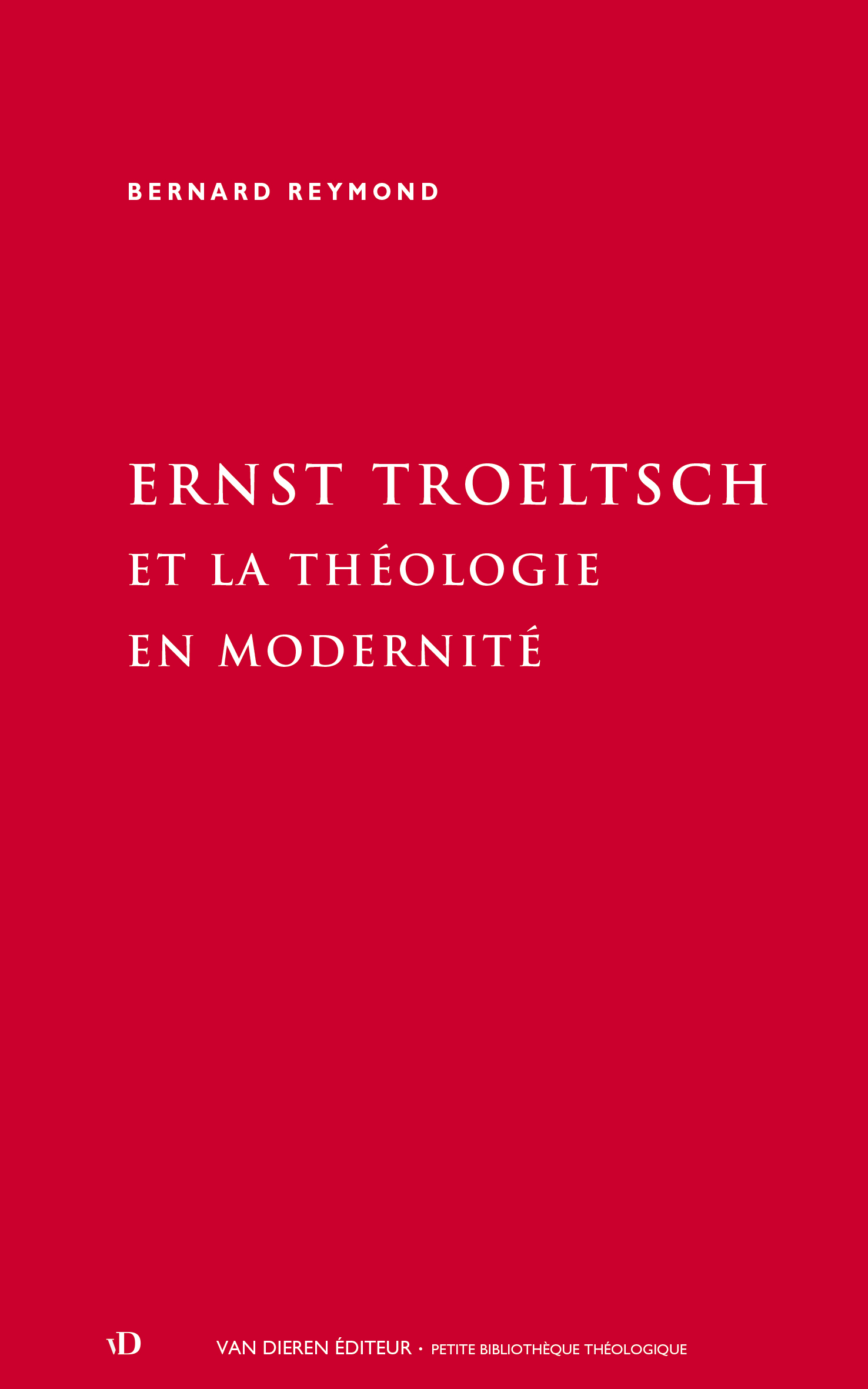 Ernst Troeltsch et la théologie en modernité - Bernard Reymond – Van ...